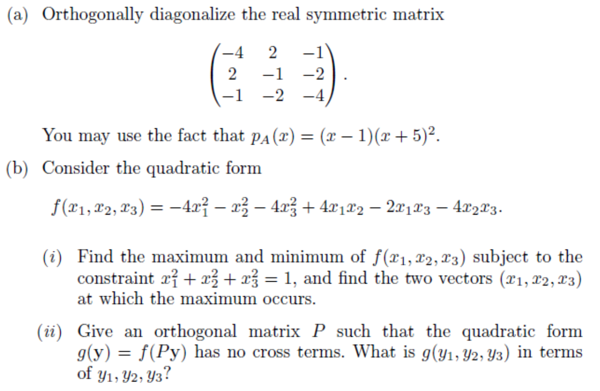 Solved (a) Orthogonally diagonalize the real symmetric | Chegg.com
