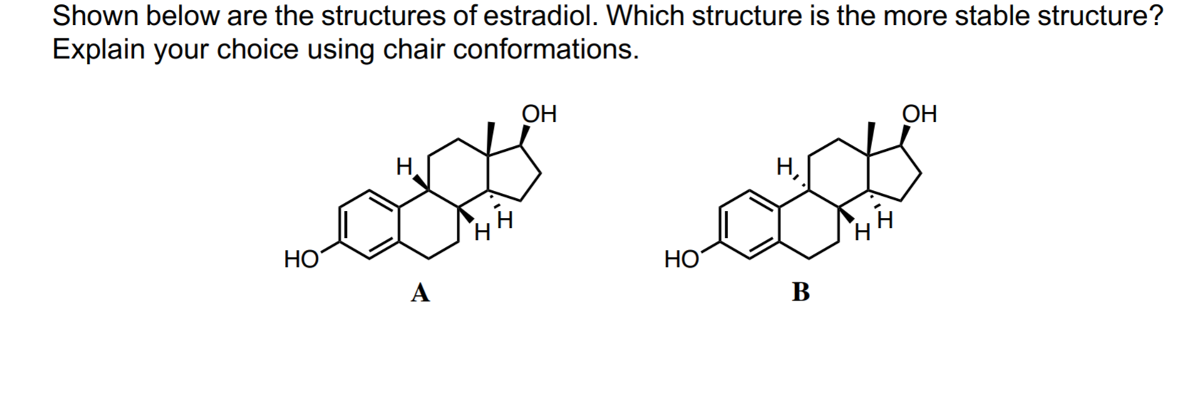 Solved Shown below are the structures of estradiol. Which | Chegg.com