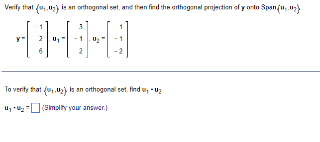 Solved Verify that {u1,u2} is an orthogonal set, and then | Chegg.com