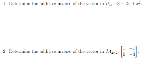Solved 1. Determine the additive inverse of the vector in | Chegg.com