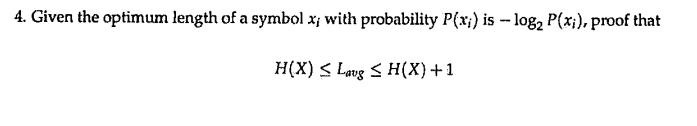 Solved 4. Given the optimum length of a symbol x; with | Chegg.com