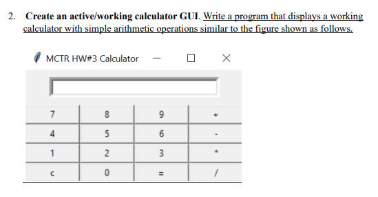 Solved 2. Create an active/working calculator GUI. Write a | Chegg.com