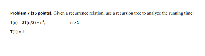 Solved Problem 7 (15 points). Given a recurrence relation, | Chegg.com