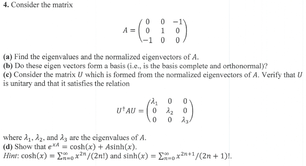 Solved 4. Consider the matrix A= 0 0 -1 0 1 0 -1 0 0 (a) | Chegg.com