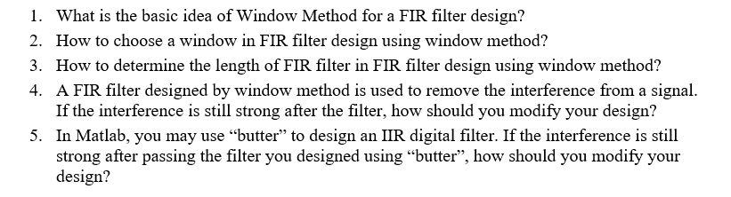 Solved 1. What is the basic idea of Window Method for a FIR | Chegg.com