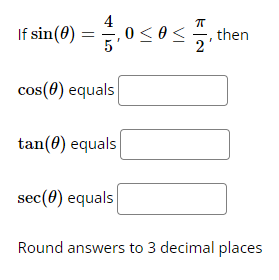 Solved If sin(θ)=54,0≤θ≤2π, then cos(θ) equals tan(θ) equals | Chegg.com