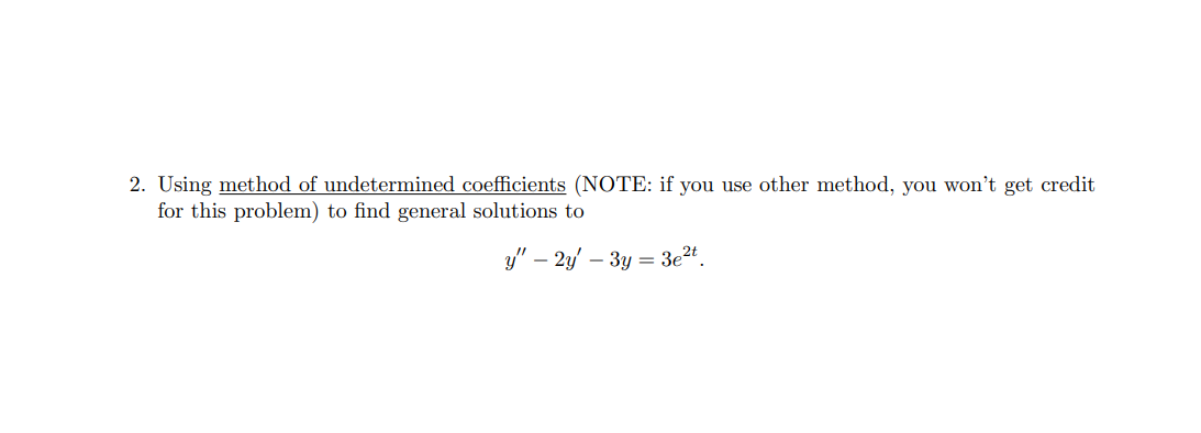 Solved 2. Using method of undetermined coefficients (NOTE: | Chegg.com