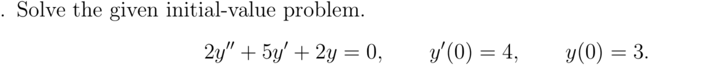 Solved Solve the given initial-value problem. | Chegg.com