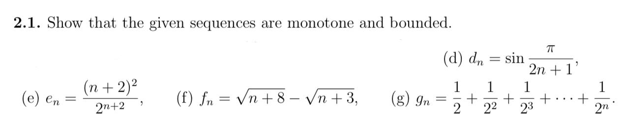 Solved 2.1. ﻿Show that the given sequences are monotone and | Chegg.com