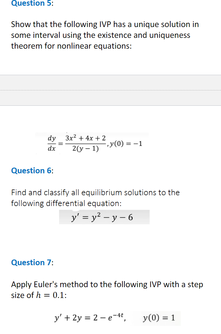 Solved Question 5: Show that the following IVP has a unique | Chegg.com