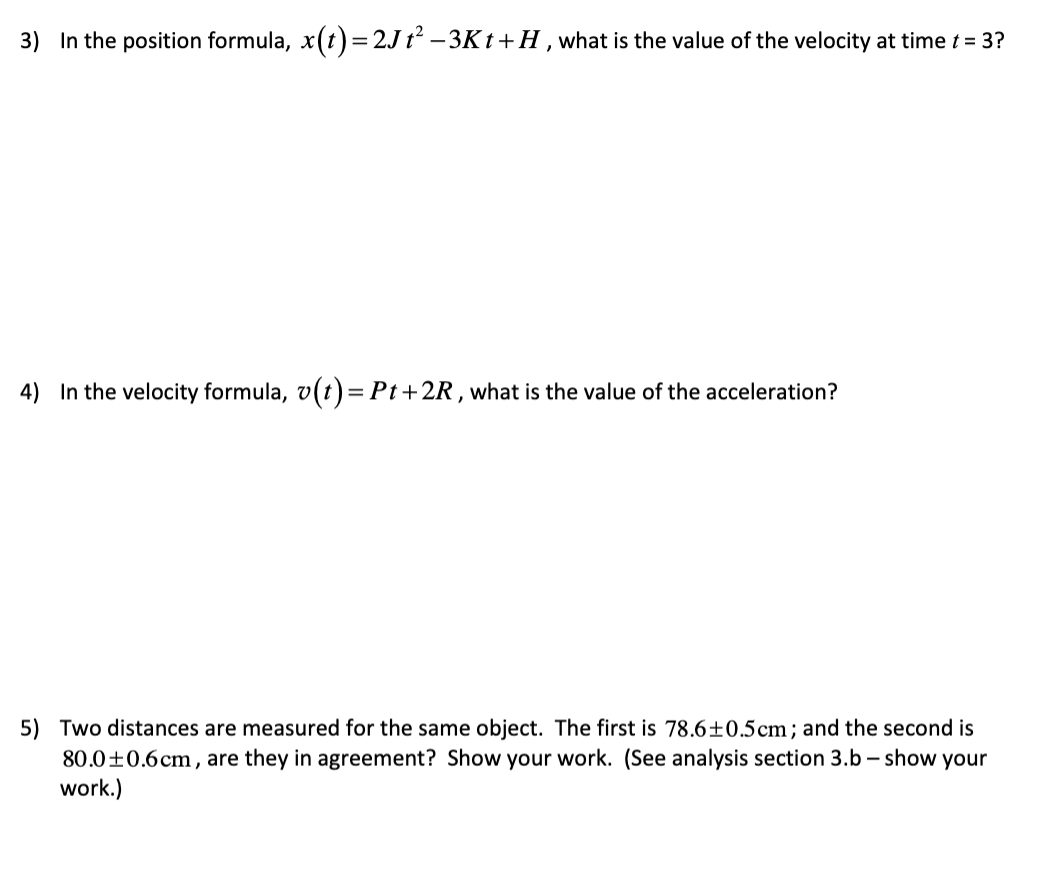 Solved 3) In the position formula, x(t)=2Jt2−3Kt+H, what is | Chegg.com