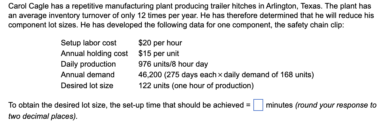 Solved Carol Cagle has a repetitive manufacturing plant | Chegg.com