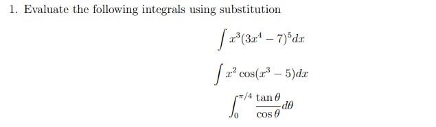 Solved 1. Evaluate the following integrals using | Chegg.com