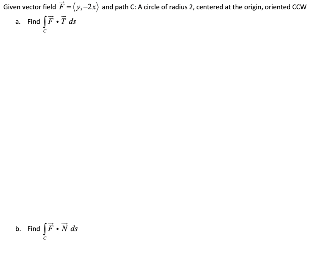 Solved Given vector field F= y,−2x and path C: A circle of | Chegg.com