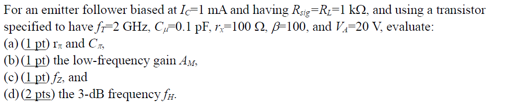 Solved For an emitter follower biased at Ic=l mA and having | Chegg.com