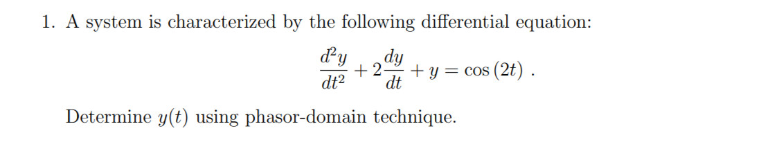 Solved 1. A system is characterized by the following | Chegg.com
