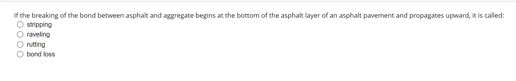 Solved If the breaking of the bond between asphalt and | Chegg.com