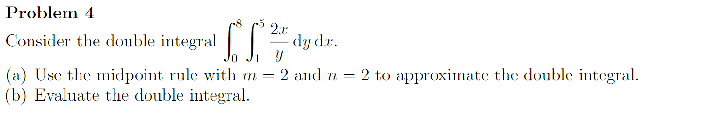 Solved Problem 4 Consider the double integral ∫08∫15y2x dy | Chegg.com