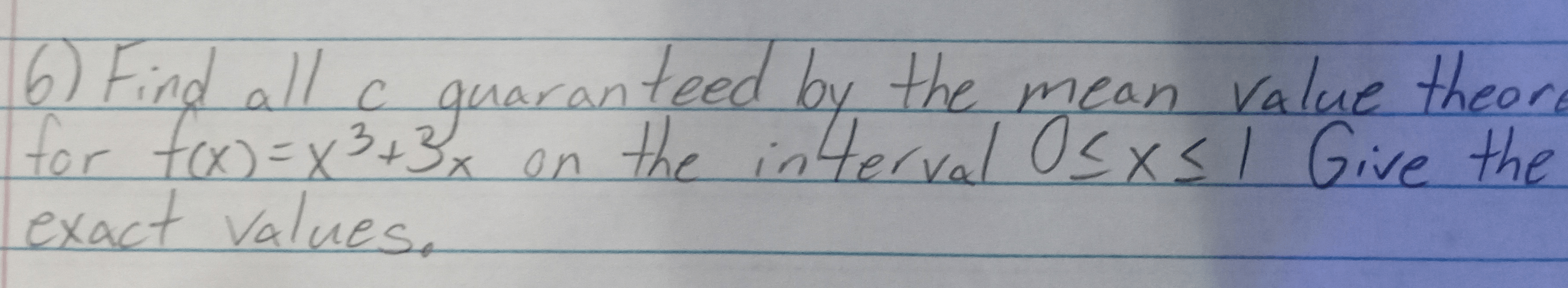 Solved 6) Find all c guaranteed by the mean value theor for | Chegg.com