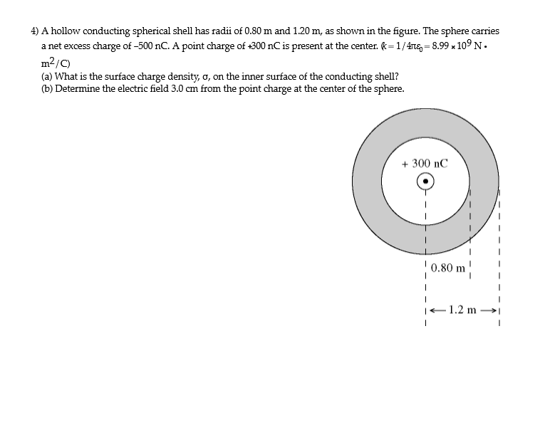 Solved 4) A hollow conducting spherical shell has radii of | Chegg.com