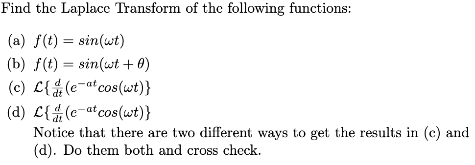 [Solved]: Find the Laplace Transform of the following funct