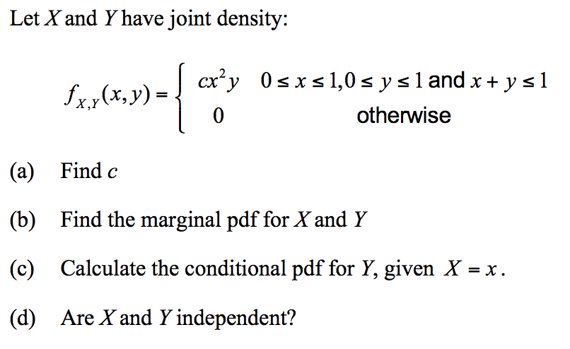 Solved Let X and Y have joint density: fxy(x,y) = | cx’y 0sx | Chegg.com