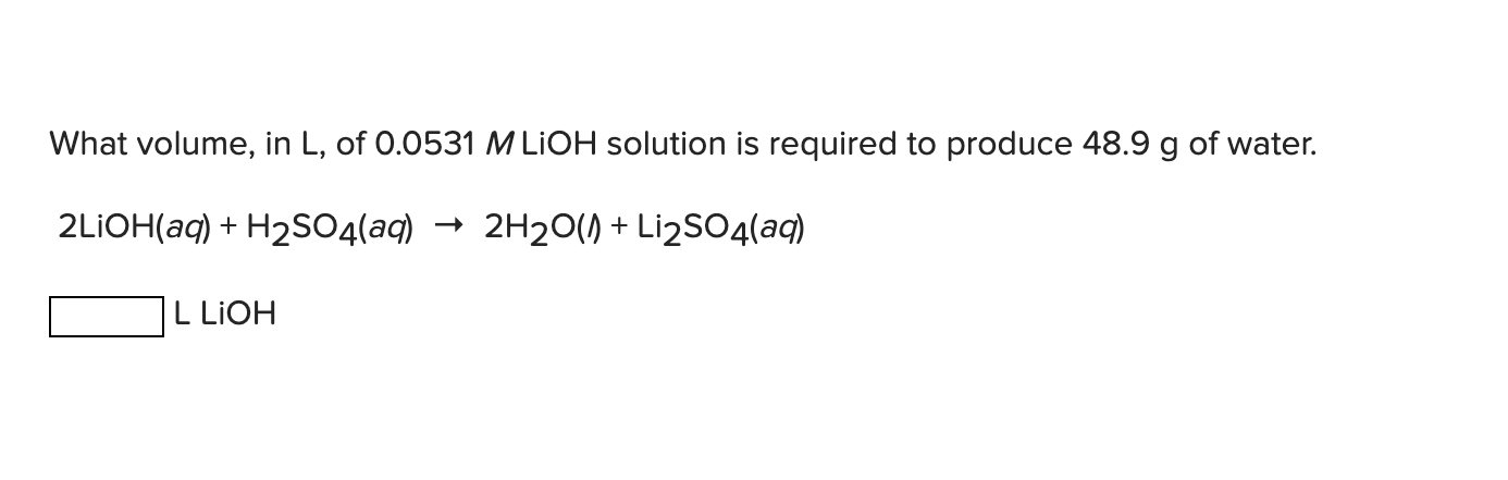 Solved What volume, in L, of 0.0531 M LiOH solution is | Chegg.com