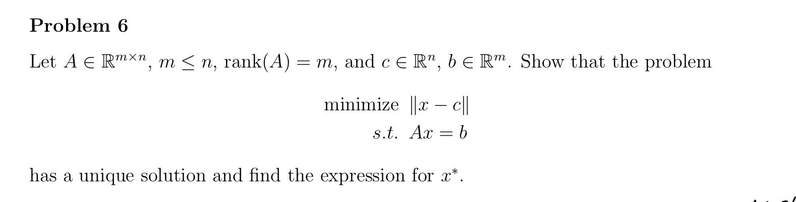 Solved Let A∈Rm×n,m≤n,rank(A)=m, and c∈Rn,b∈Rm. Show that | Chegg.com