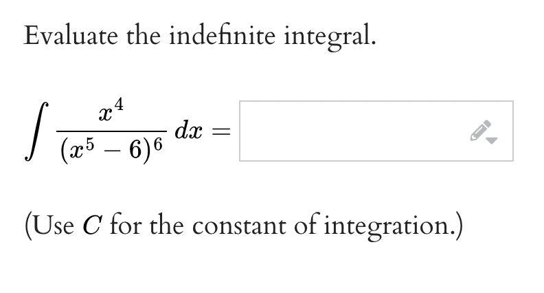 Solved Evaluate the indefinite integral.∫﻿﻿x4(x5-6)6dx=(Use | Chegg.com