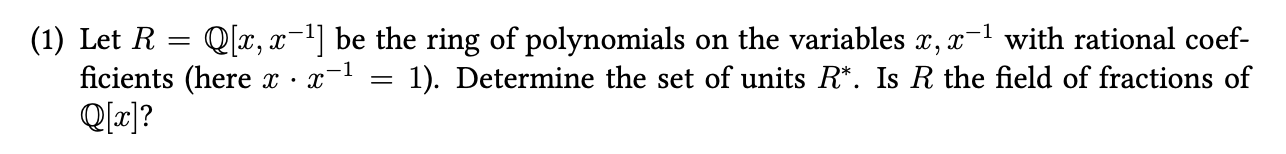 Solved (1) Let R=Q[x,x−1] be the ring of polynomials on the | Chegg.com