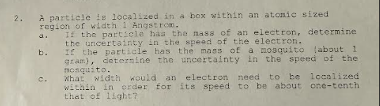 Solved 2. A particle is localized in a box within an atomic | Chegg.com