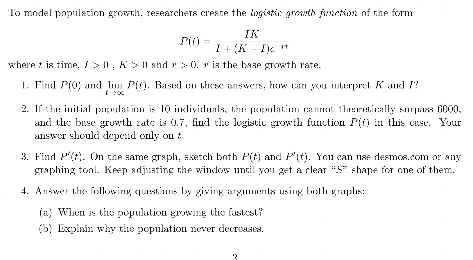To model population growth, researchers create the | Chegg.com