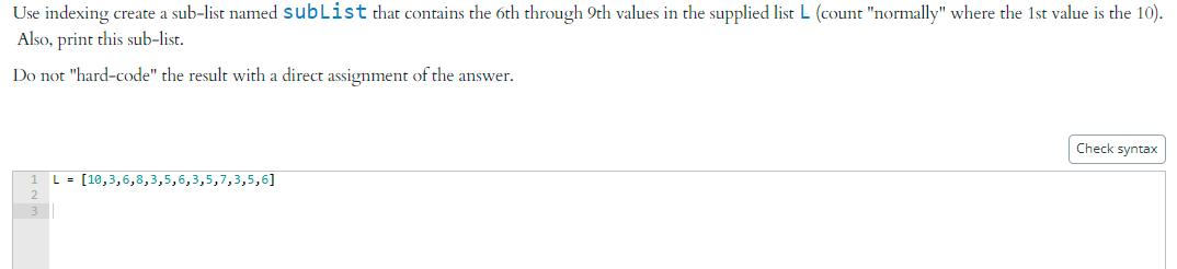 Solved Use indexing create a sub-list named sublist that | Chegg.com
