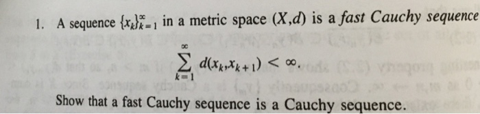 Solved L A Sequence Uh 1 In A Metric Space Xd 1s A Fast 