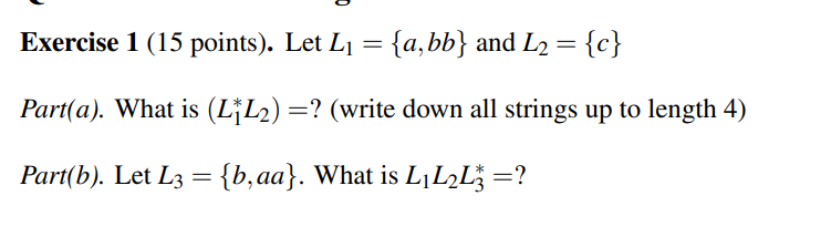 Solved Exercise 1 (15 points). Let L1={a,bb} and L2={c} | Chegg.com