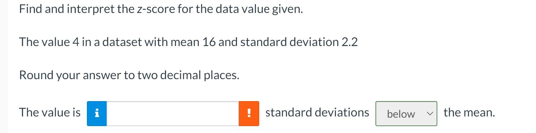 Solved Find and interpret the z-score for the data value | Chegg.com