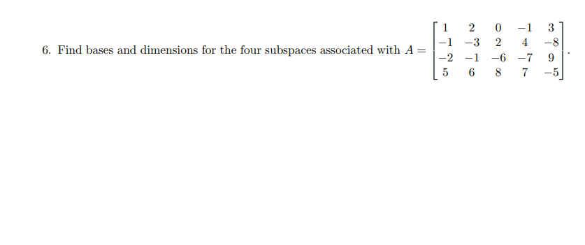 Solved 6. Find bases and dimensions for the four subspaces | Chegg.com