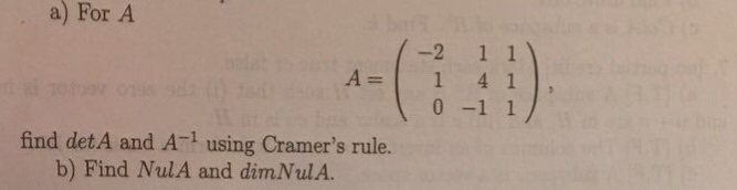 Solved a) For A A- 1 4 1 find detA and A-1 using Cramer's | Chegg.com