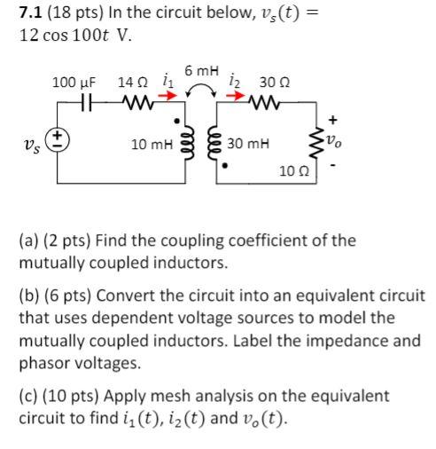 Solved 7.1 (18 pts) In the circuit below, vs(t) = 12 cos | Chegg.com