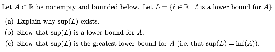 Solved Let A⊂R be nonempty and bounded below. Let L={ℓ∈R∣ℓ | Chegg.com