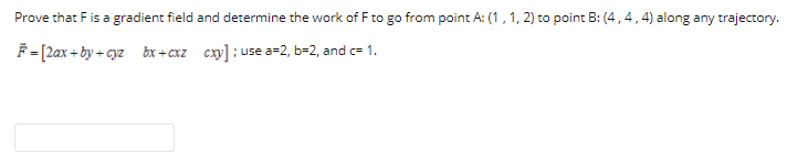 Solved Prove that Fis a gradient field and determine the | Chegg.com