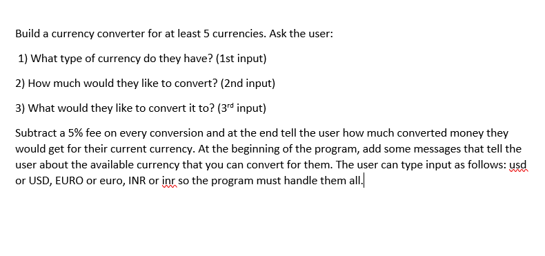 Solved Build a currency converter for at least 5 currencies. | Chegg.com