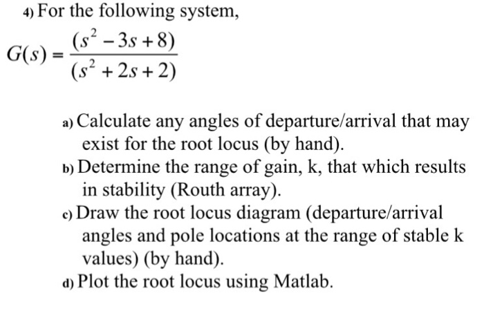 Solved For the following system, G(s) = (s^2 - 3s + 8)/(s^2 | Chegg.com