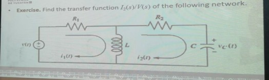 Solved • Exercise. Find the transfer function 13()/V(8) of | Chegg.com