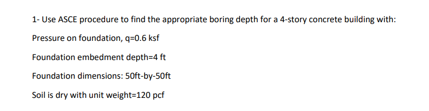 Solved 1- Use ASCE procedure to find the appropriate boring | Chegg.com