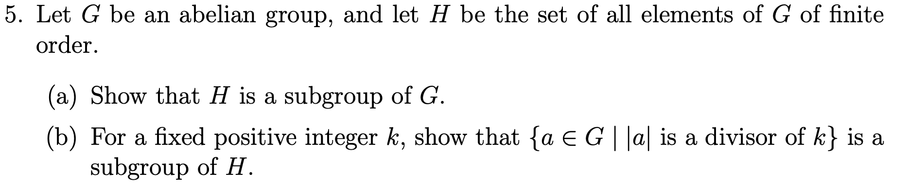 Solved Let G be an abelian group, and let H be the set of | Chegg.com