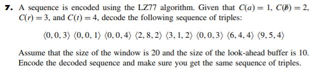 Solved 7. A sequence is encoded using the LZ77 algorithm. | Chegg.com