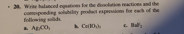 Solved 20. Write balanced equations for the dissolution | Chegg.com