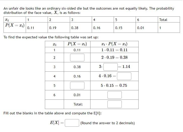 Solved An unfair die looks like an ordinary six-sided die | Chegg.com