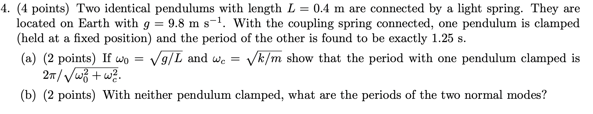 Solved 4. (4 points) Two identical pendulums with length L = | Chegg.com